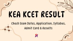 KEA KCET 2025: Exam Dates, Application, Syllabus, Admit Card, Results ...